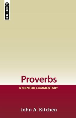 Proverbs: A Mentor Commentary by John Kitchen | Goodreads