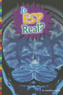 Is ESP Real? (Unexplained: What's the Evidence?) by Patrick Perish ...