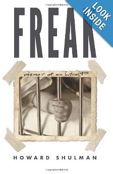 Freak: Memoir of an Outcast by Howard Shulman | Goodreads