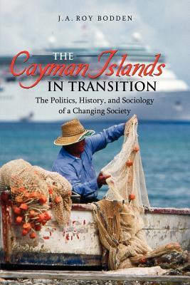The Cayman Islands in Transition by J.A. Bodden | Goodreads
