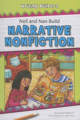 Neil and Nan Build Narrative Nonfiction by Andrea Pelleschi | Goodreads