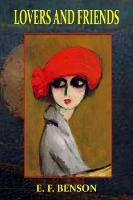 Lovers and Friends by E.F. Benson | Goodreads
