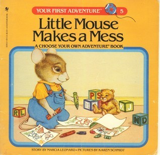 Little Mouse Makes a Mess by Marcia Leonard | Goodreads