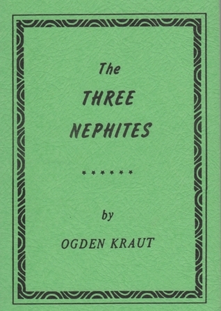 The Three Nephites by Ogden Kraut | Goodreads