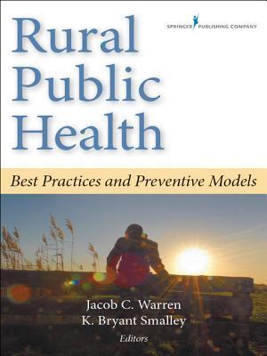 Rural Public Health: Best Practices and Preventive Models by Jacob C ...