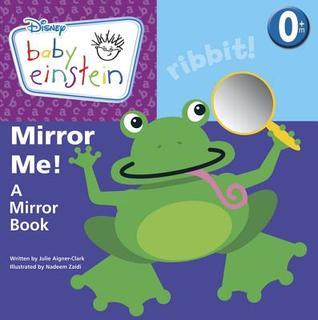 Mirror Me!: A Mirror Book (Baby Einstein) by Walt Disney Company ...