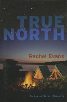 True North by Rachel Evans | Goodreads
