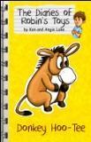 Donkey Hoo-Tee (The Diaries of Robin's Toys) by Ken Lake | Goodreads