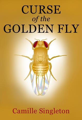 Curse of the Golden Fly by Camille Singleton | Goodreads