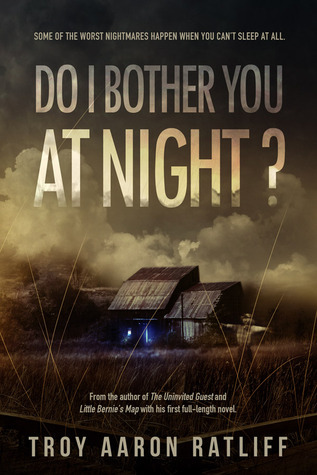 Do I Bother You At Night? by Troy Aaron Ratliff | Goodreads