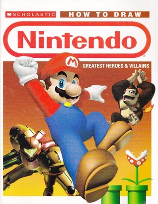 How to Draw Nintendo Greatest Heroes by Ron Zalme | Goodreads
