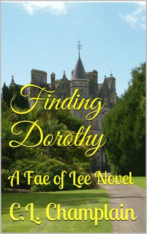 Finding Dorothy by C.L. Champlain | Goodreads