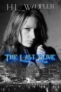 The Last Alive by H.L. Wampler | Goodreads