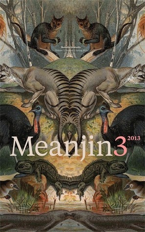 Meanjin 2013 Vol 72 No 3 Spring by Zora Sanders | Goodreads