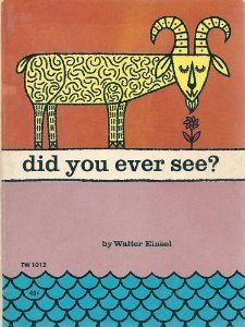 Did You Ever See? by Walter Einsel | Goodreads