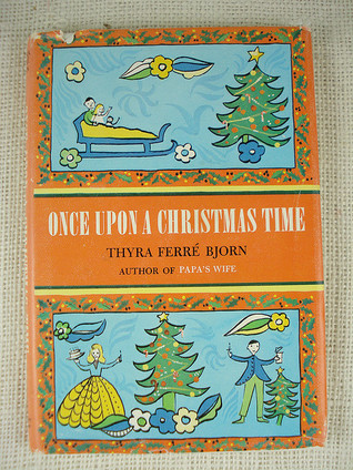 Once upon a Christmas Time by Thyra Ferre Bjorn | Goodreads