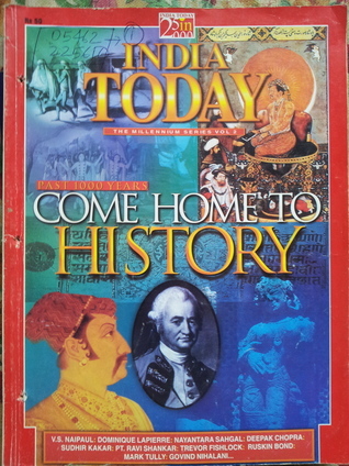 India Today Come Home To History by Aroon Purie | Goodreads