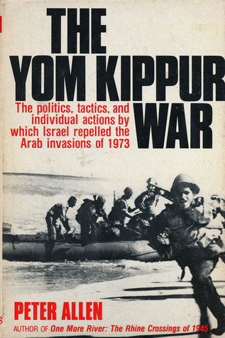 The Yom Kippur War by Peter Allen | Goodreads