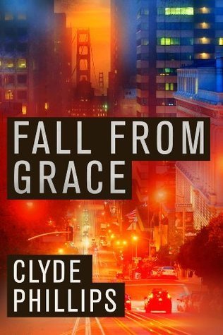 Fall from Grace (Jane Candiotti, #1) by Clyde Phillips | Goodreads
