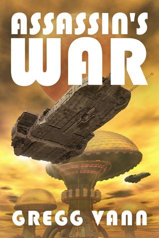 Assassin's War by Gregg Vann | Goodreads