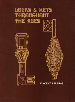 Locks and keys throughout the ages by Vincent J.M. Eras | Goodreads