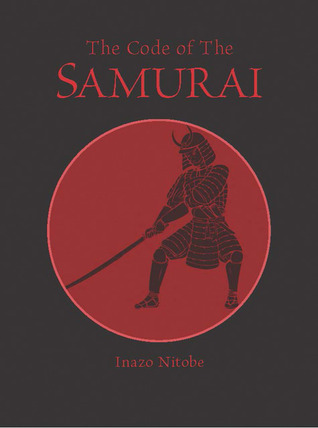 The Code of the Samurai by Nitobe Inazō | Goodreads