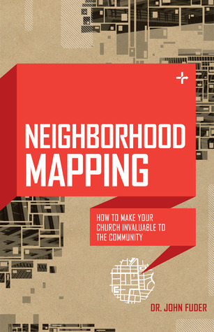 Neighborhood Mapping: How to Make Your Church Invaluable to the ...