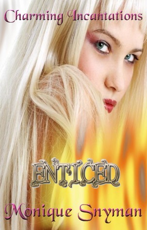 Enticed (Charming Incantations #1) by Monique Snyman | Goodreads