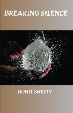 Breaking Silence1 by Rohit Shetty | Goodreads
