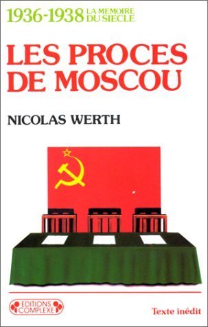 1936-1938, Les Procès de Moscou by Nicolas Werth | Goodreads