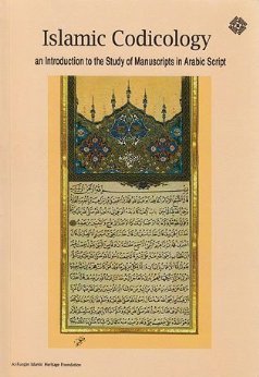 Islamic Codicology: An Introduction to the Study of Manuscripts in ...