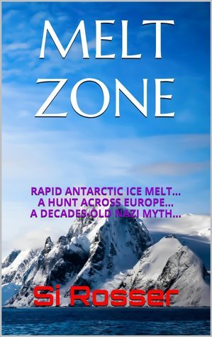 Melt Zone (Robert Spire #3) by Simon Rosser | Goodreads