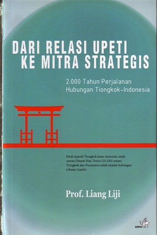 Dari Relasi Upeti ke Mitra Strategis - 2000 Tahun Perjalanan Hubungan ...