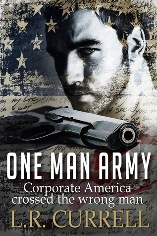 One Man Army by L.R. Currell | Goodreads