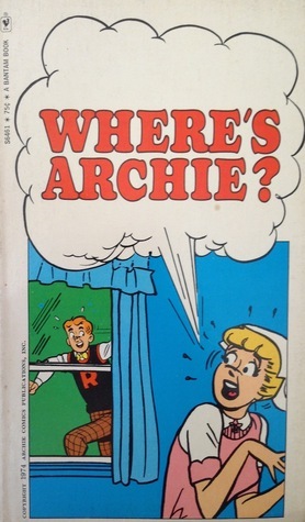 Where's Archie? by Archie Comics | Goodreads