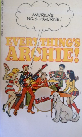 Everything's Archie! by Archie Comics | Goodreads