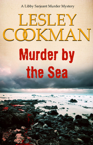 Murder By The Sea (Libby Sarjeant #4) by Lesley Cookman | Goodreads