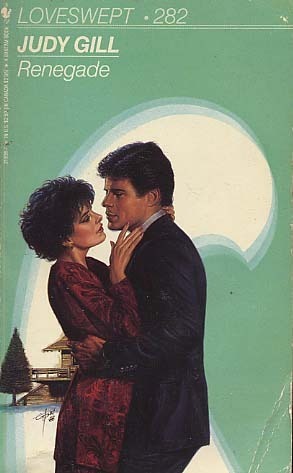 Renegade (Loveswept, # 282) by Judy Griffith Gill | Goodreads
