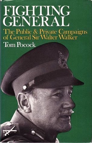 Fighting General: The Public & Private Campaigns of General Sir Walter ...