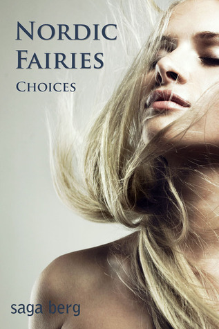 Nordic Fairies, Part 6: Choices (Nordic Fairies, #1f) by Saga Berg ...