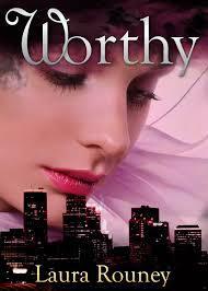 Worthy by Laura Rouney | Goodreads
