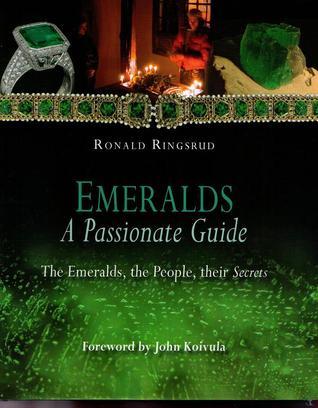 Emeralds; A Passionate Guide by Ronald Ringsrud | Goodreads