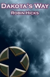 Dakota's Way (Dakota's Way #1) by Robin Hicks | Goodreads