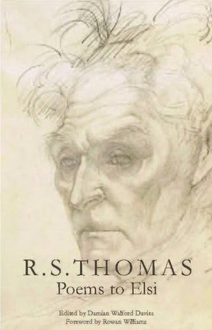 Poems to Elsi by R.S. Thomas | Goodreads