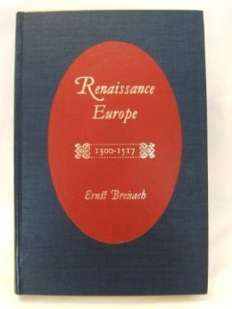 Renaissance Europe, 1300-1517 by Ernst Breisach | Goodreads