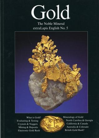 Gold - The Noble Mineral - ExtraLapis English No. 5 by Various | Goodreads