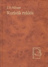 Kuristik rukkis by J.D. Salinger | Goodreads