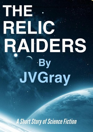 Relic raiders by Justin Gray | Goodreads