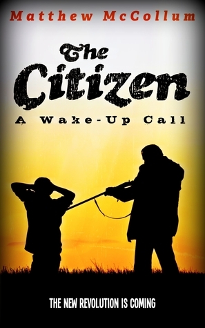 The Citizen by Matthew McCollum | Goodreads