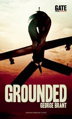 Grounded (Oberon Modern Plays) by George Brant | Goodreads
